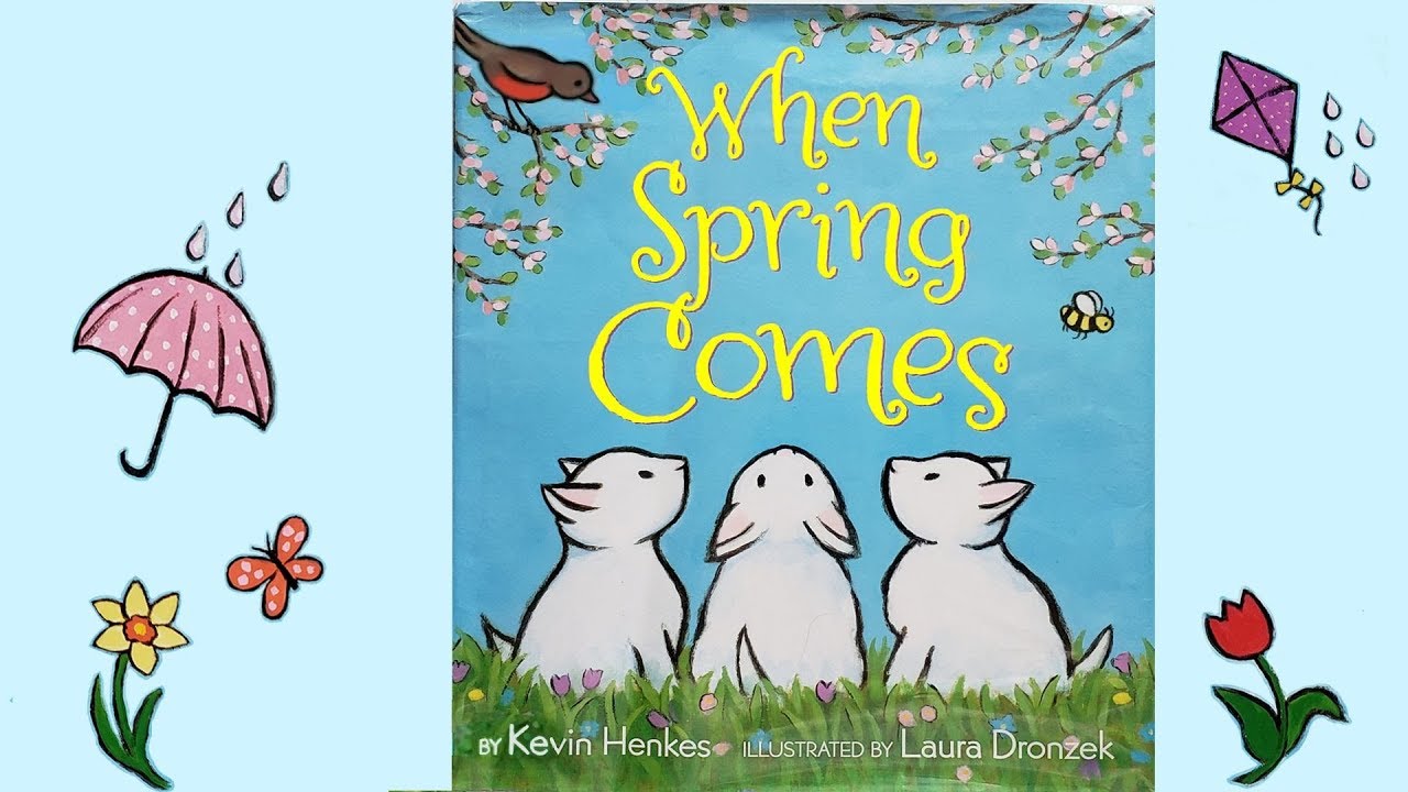 Read-a-loud “When Spring Comes” by Kevin Henkes – Parkcrest Library